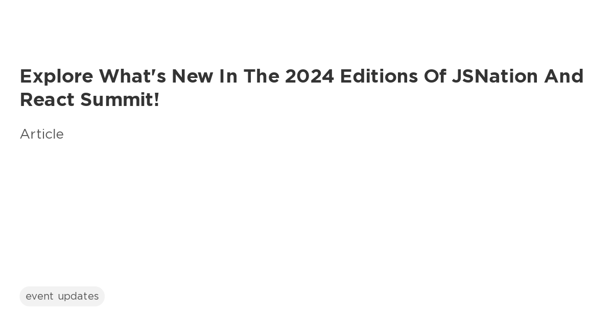 Explore what's new in the 2024 editions of JSNation and React Summit!