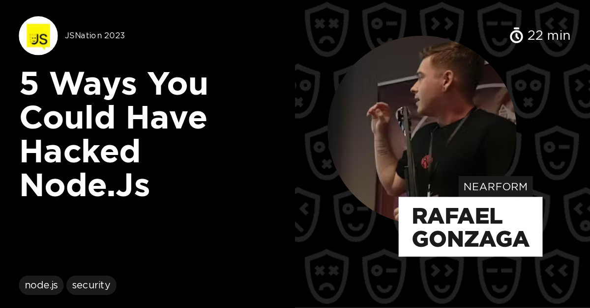 5 Ways You Could Have Hacked Node.js by Rafael Gonzaga