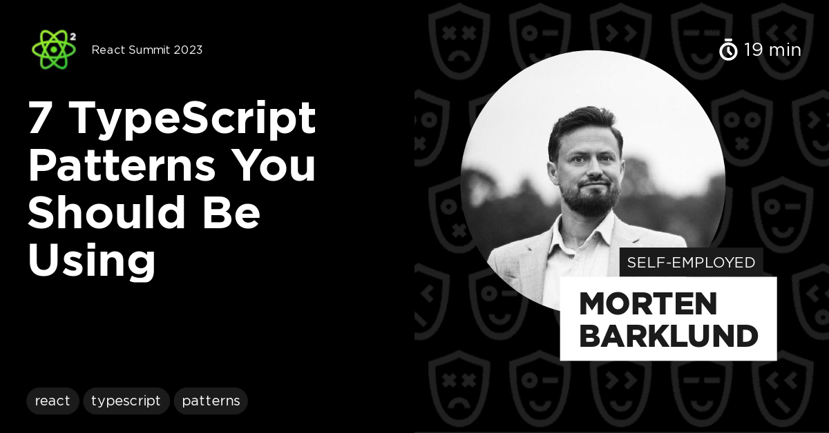7 Typescript Patterns You Should Be Using By Morten Barklund Gitnation