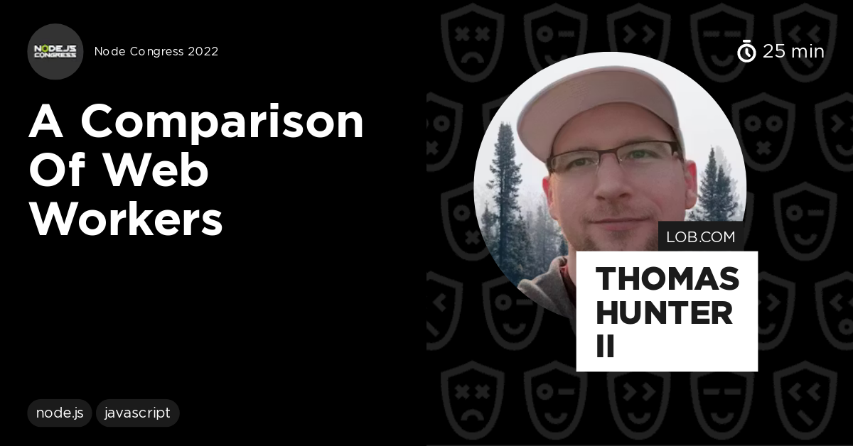 A Comparison of Web Workers by Thomas Hunter II - Video recording