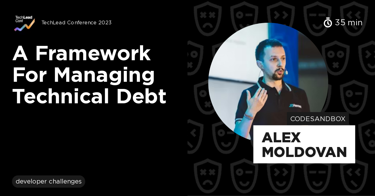 A Framework for Managing Technical Debt by Alex Moldovan