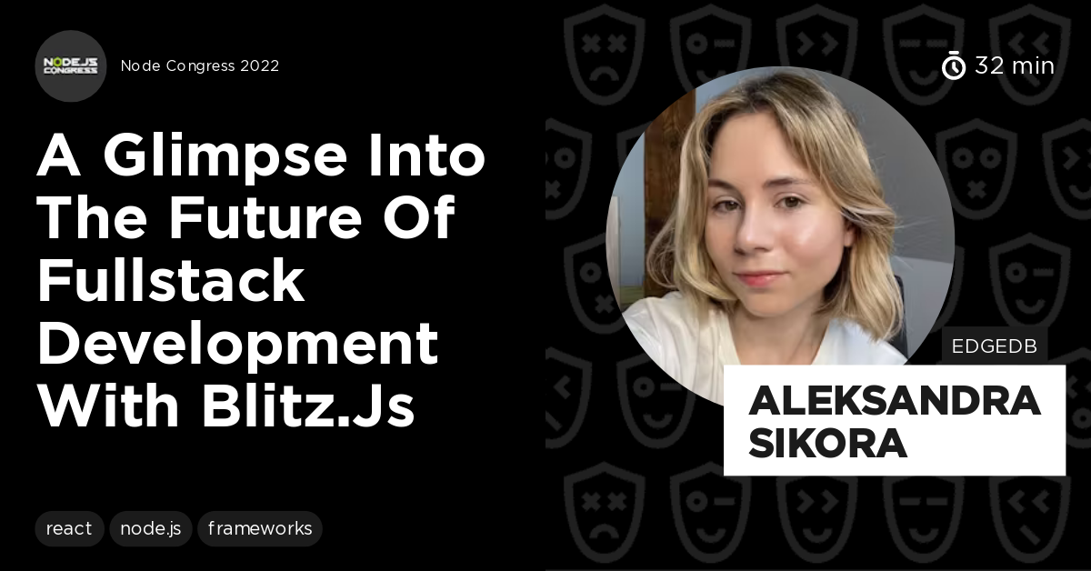 A Glimpse Into the Future of Fullstack Development with Blitz.js by Aleksandra Sikora