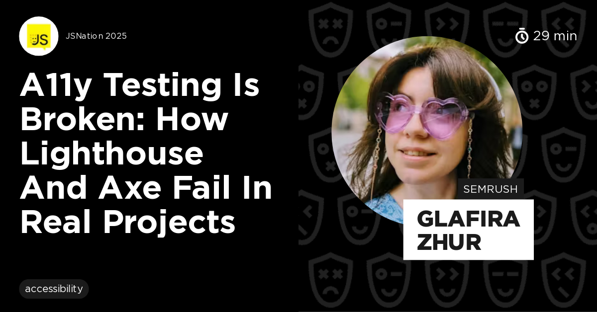 a11y Testing Is Broken: How Lighthouse and Axe Fail in Real Projects by ...