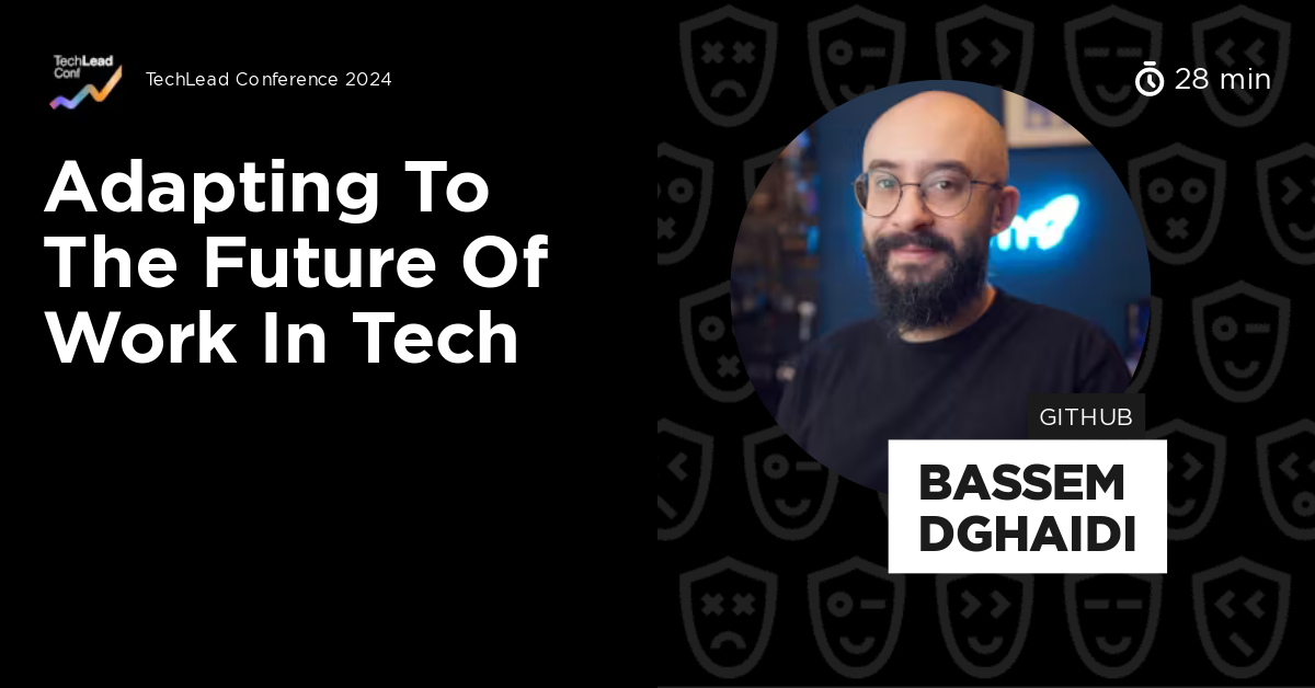 Adapting to the Future of Work in Tech by Bassem Dghaidi