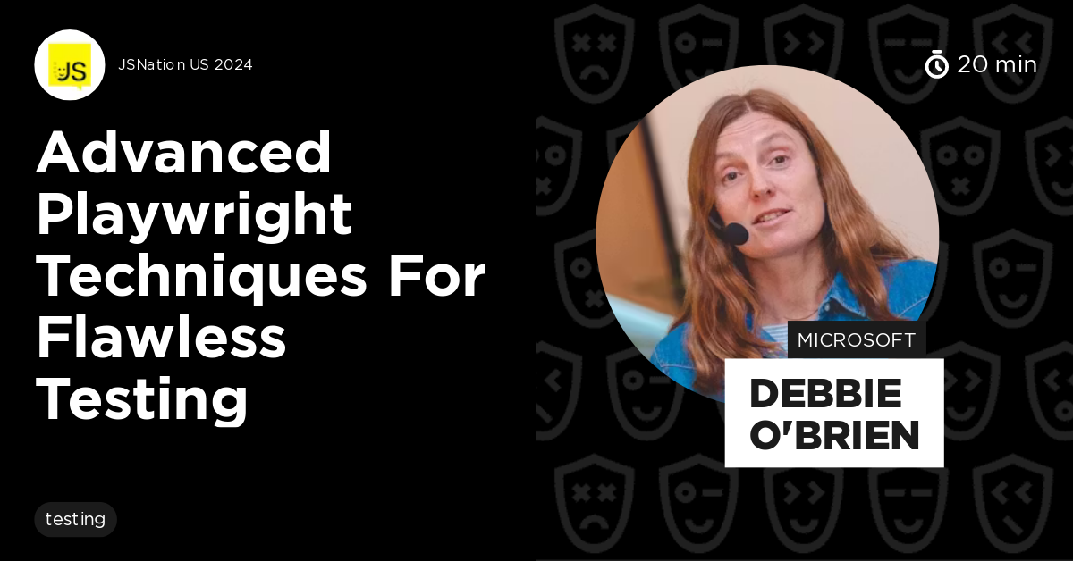 Advanced Playwright Techniques for Flawless Testing by Debbie O'Brien