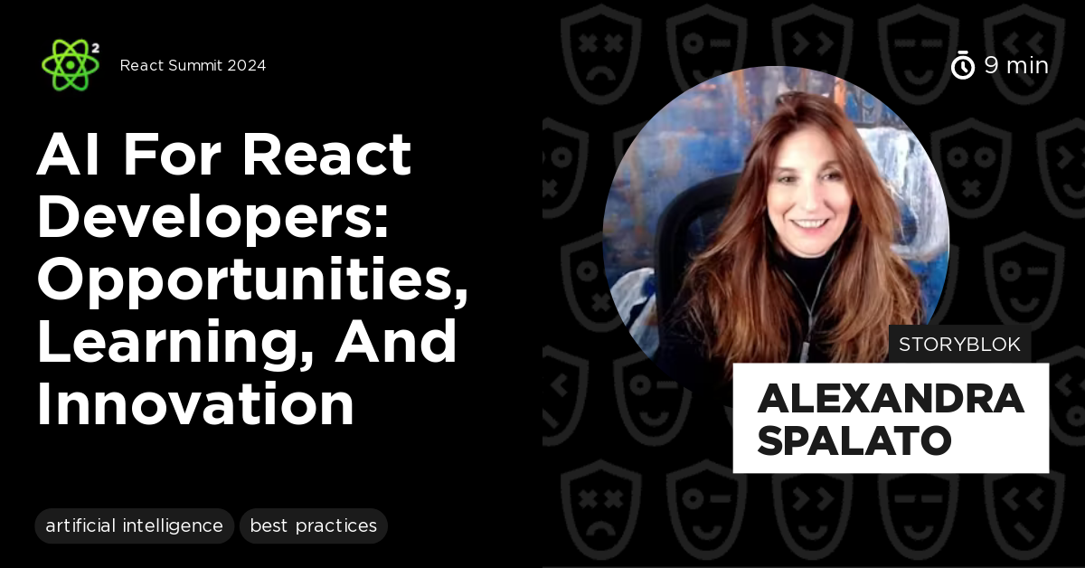 AI for React Developers: Opportunities, Learning, and Innovation by Alexandra Spalato