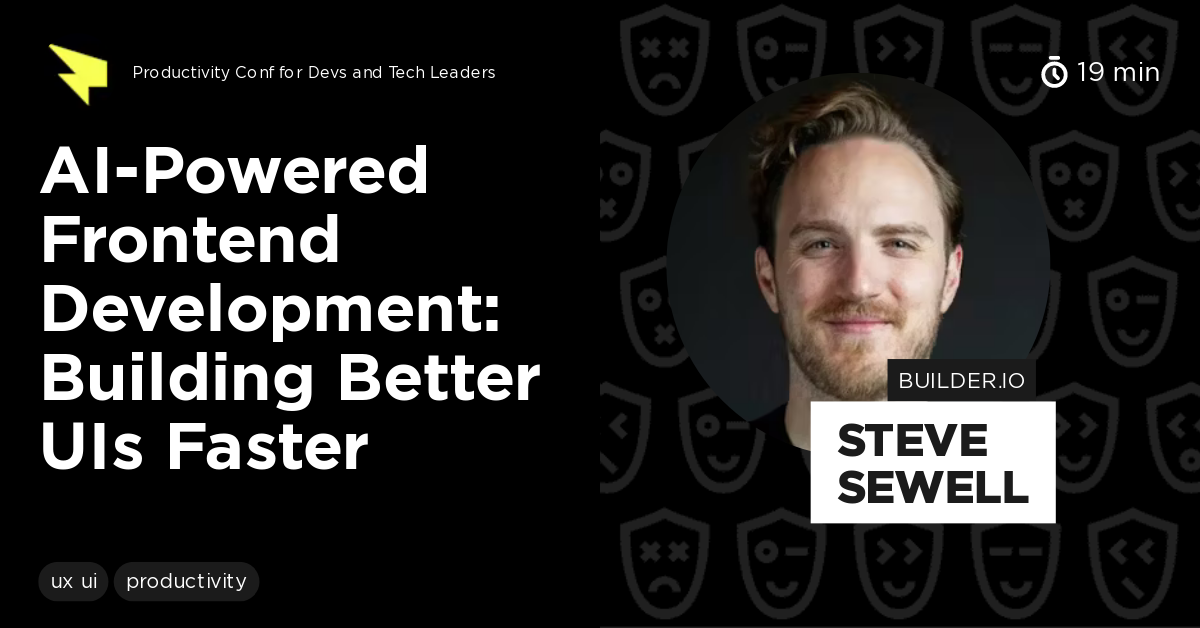 AI-Powered Frontend Development: Building Better UIs Faster by Steve Sewell