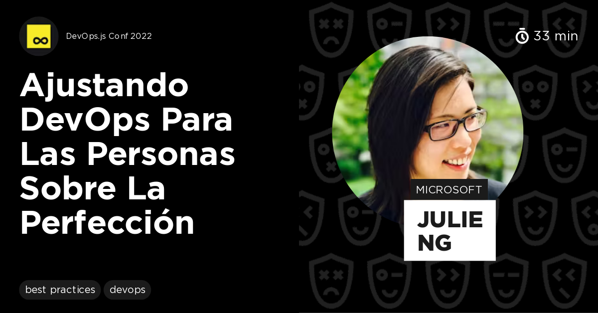Ajustando DevOps para las Personas sobre la Perfección by Julie Ng - Video recording