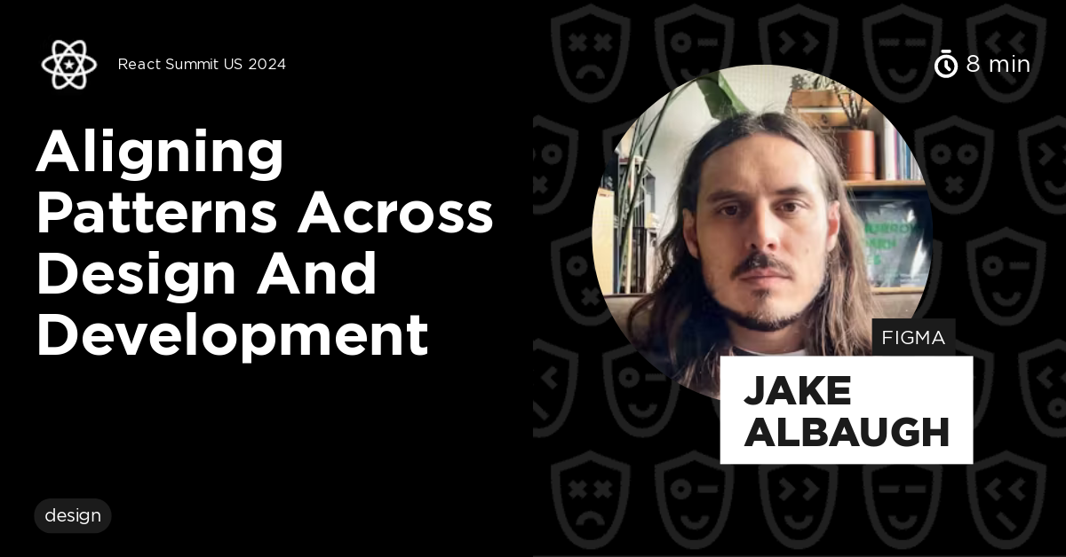 Aligning Patterns Across Design And Development By Jake Albaugh