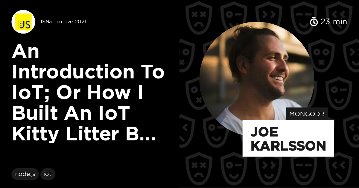 An Introduction To IoT; Or How I Built an IoT Kitty Litter Box Using JavaScript by Joe Karlsson ...