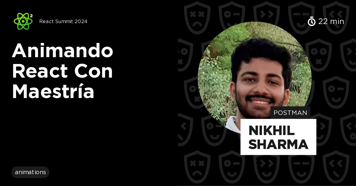 Animando React con Maestría by Nikhil Sharma