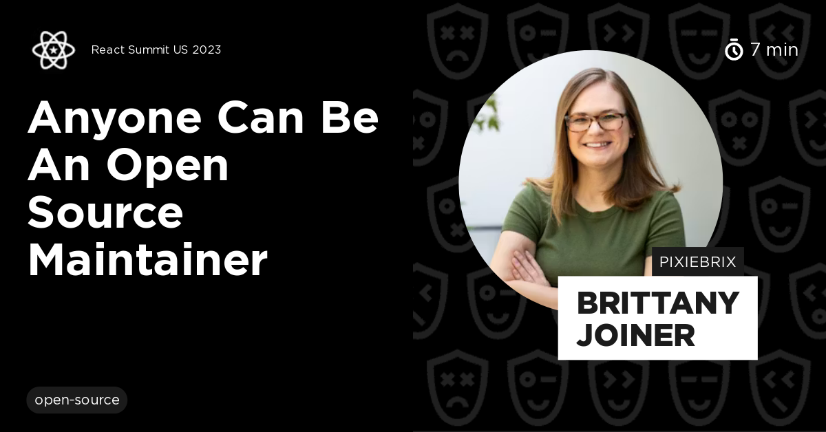 Video: Anyone Can Be an Open Source Maintainer by Brittany Joiner