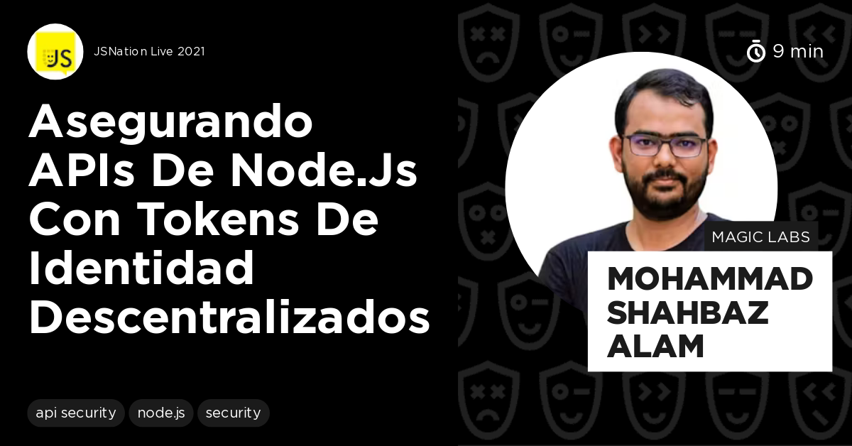 Asegurando APIs de Node.js con Tokens de Identidad Descentralizados by Mohammad Shahbaz Alam ...