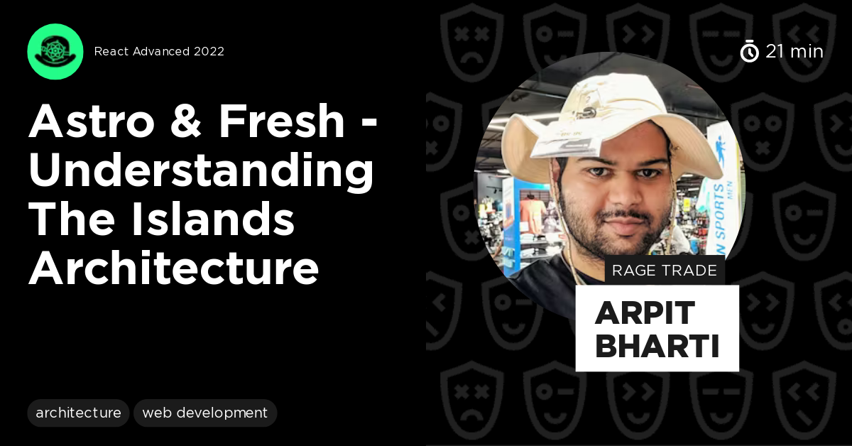 Astro & Fresh - Understanding the Islands Architecture by Arpit Bharti