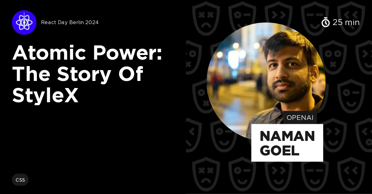 Atomic Power: the Story of StyleX by Naman Goel