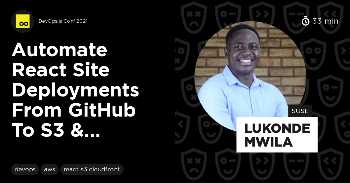 Automate React Site Deployments From Github To S3 And Cloudfront By Lukonde Mwila Video Recording