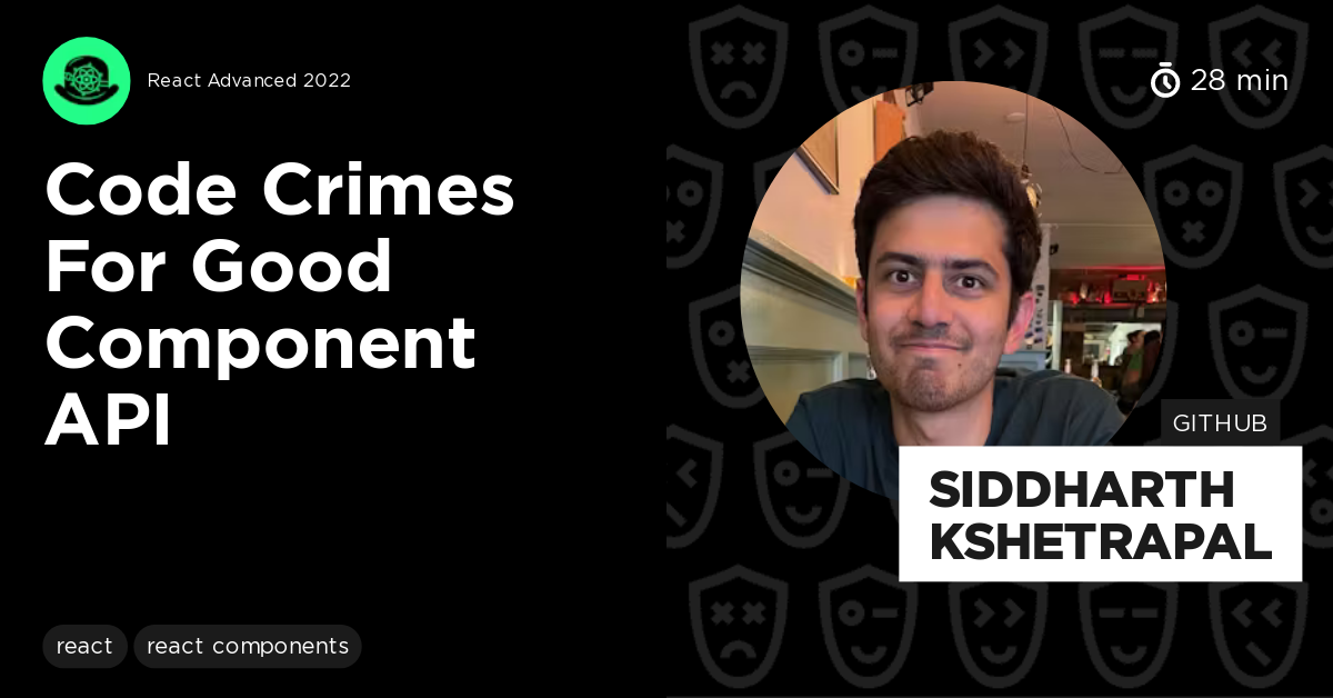 Code Crimes For Good Component API by Siddharth Kshetrapal