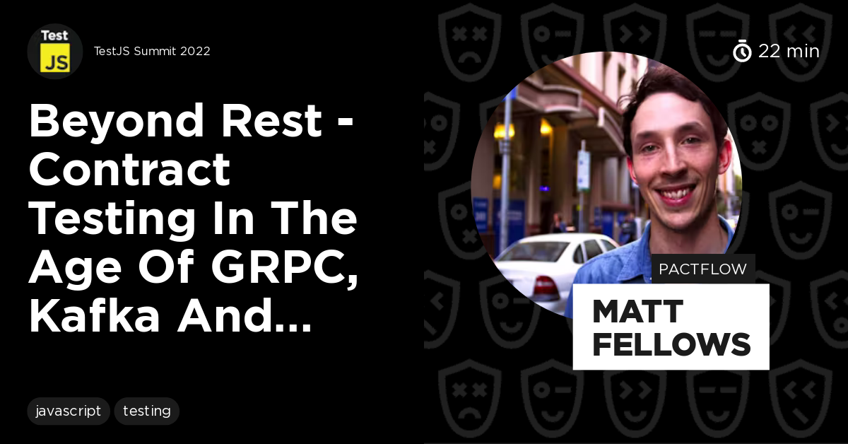 Beyond Rest - Contract Testing in the Age of gRPC, Kafka and GraphQL by ...