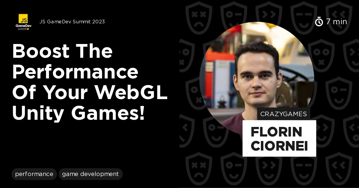 Boost the Performance of Your WebGL Unity Games! by Florin Ciornei