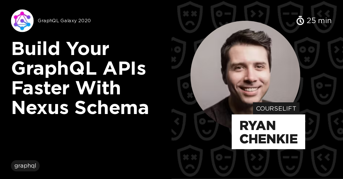Build Your GraphQL APIs Faster with Nexus Schema by Ryan Chenkie