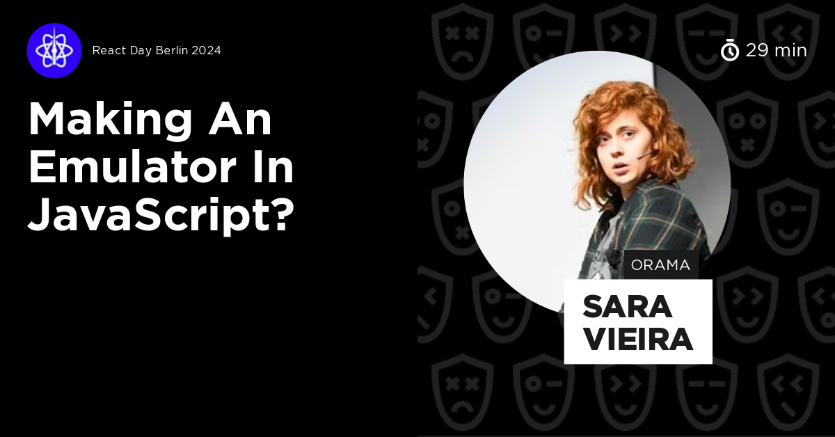 Making an Emulator in JavaScript? by Sara Vieira