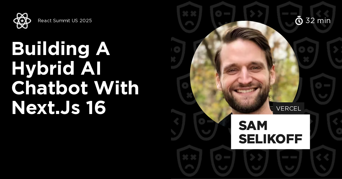 Building a Hybrid AI Chatbot with Next.js 16 by Sam Selikoff