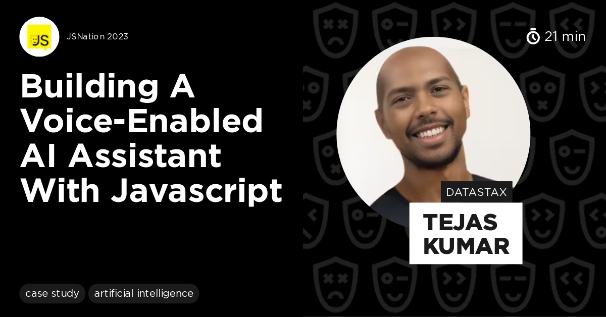 Building A Voice Enabled Ai Assistant With Javascript By Tejas Kumar