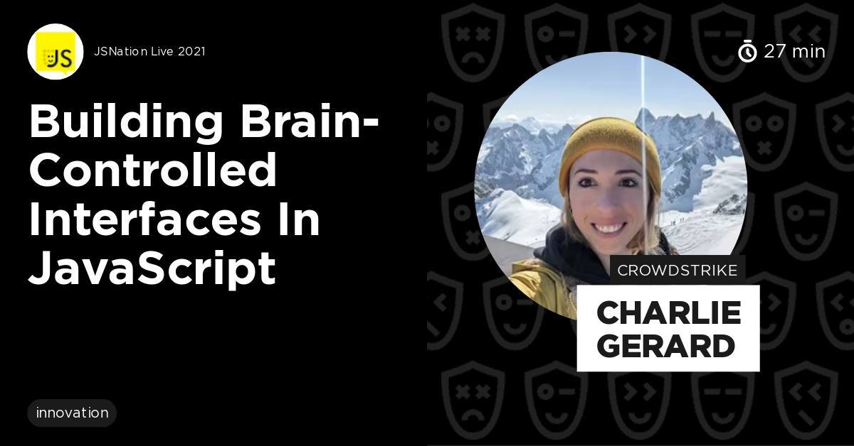 Building Brain-controlled Interfaces in JavaScript by Charlie Gerard