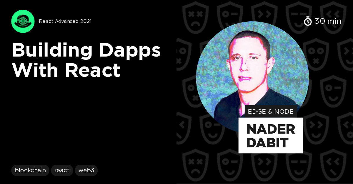 Building Dapps with React by Nader Dabit - Video recording