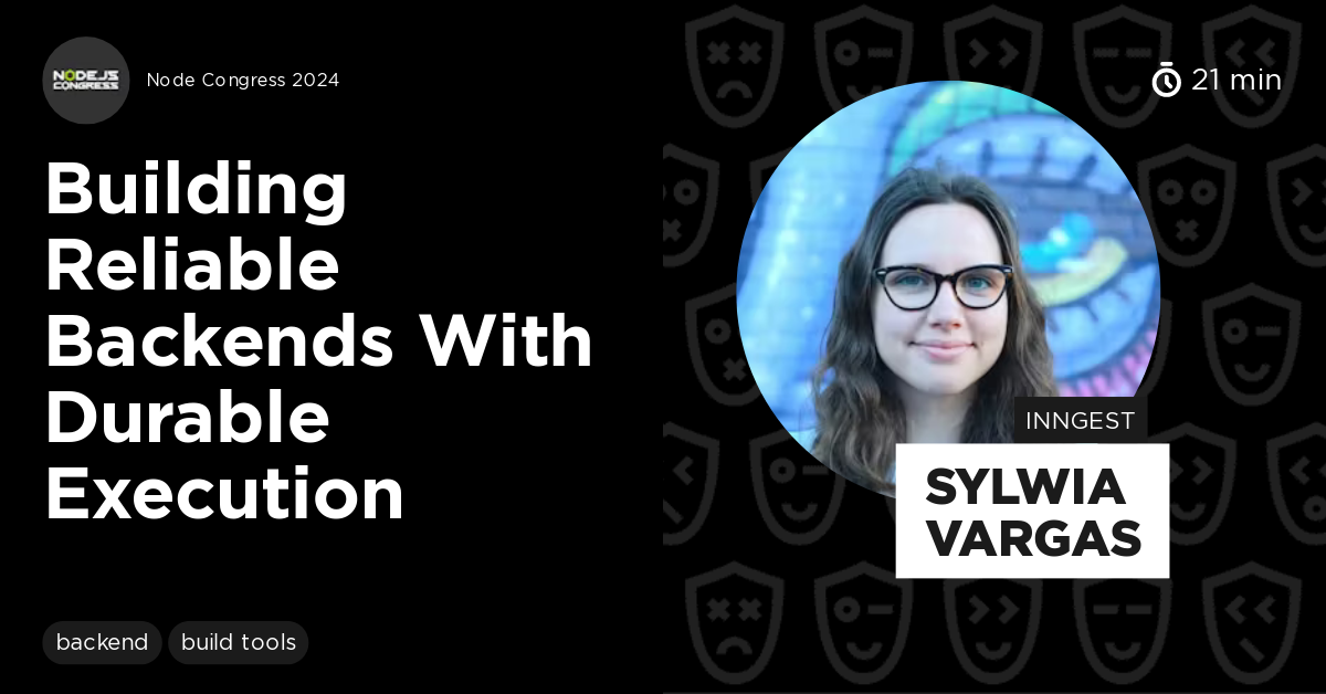 Building Reliable Backends with Durable Execution by Sylwia Vargas