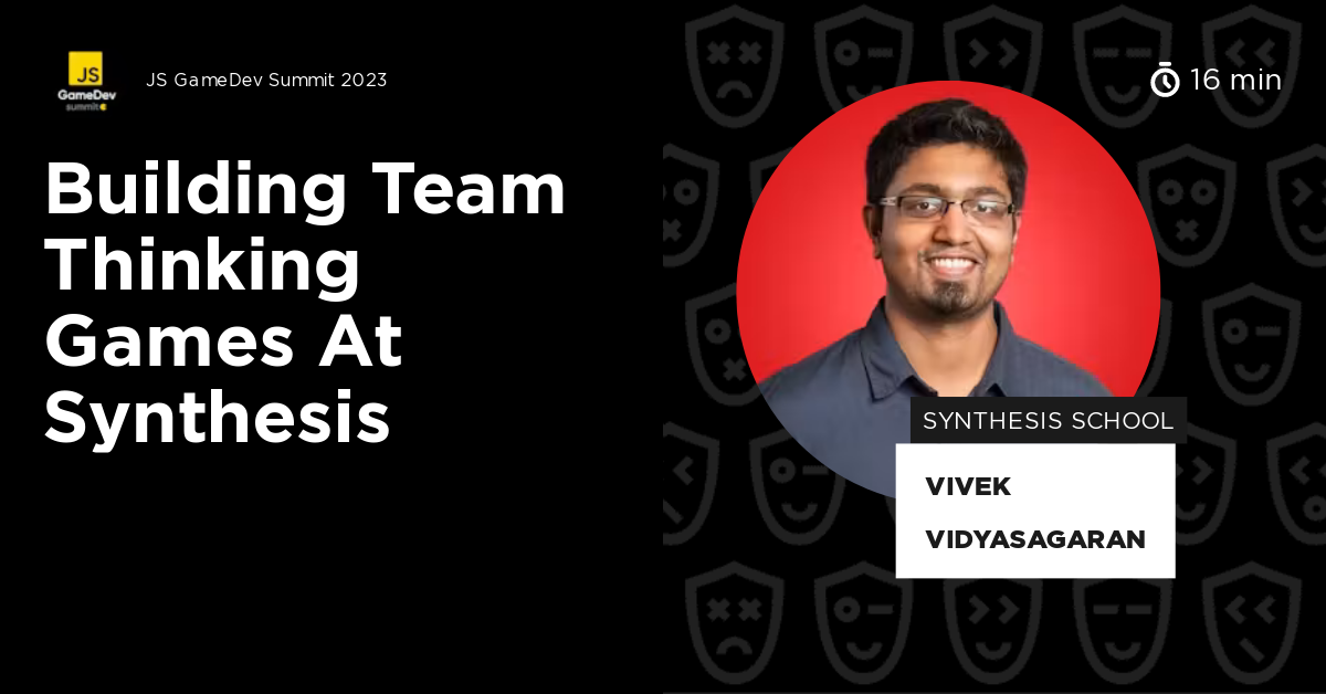 Building Team Thinking Games At Synthesis by Vivek Vidyasagaran