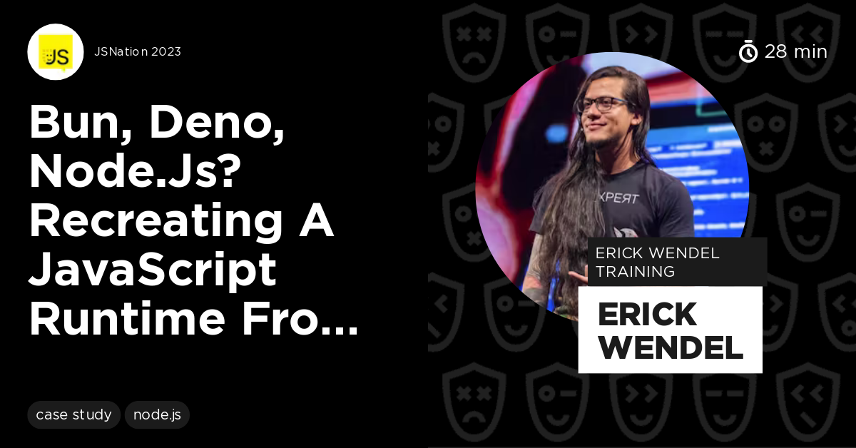 Javascript Runtimes Nodejs Deno Bun By Erick Wendel