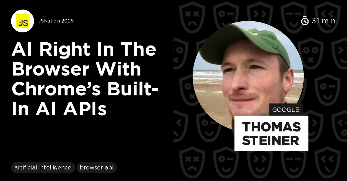 Chrome Built-in AI APIs by Thomas Steiner