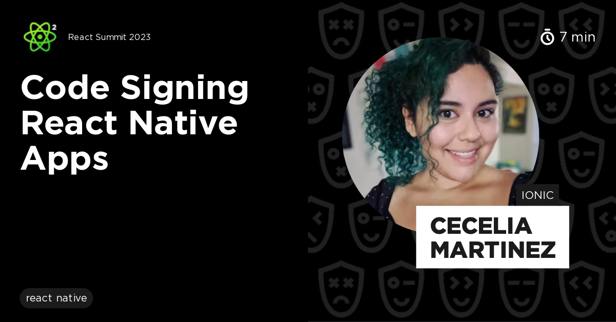Code Signing React Native Apps By Cecelia Martinez