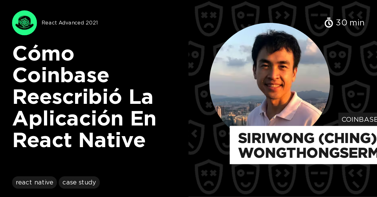 Cómo Coinbase reescribió la aplicación en React Native by Siriwong (Ching) Wongthongserm - Video ...