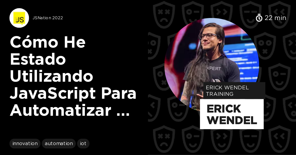 Cómo he estado utilizando JavaScript para automatizar mi casa by Erick Wendel