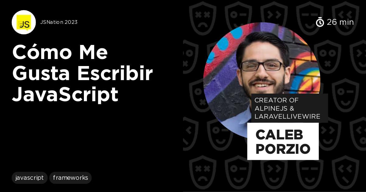 Cómo me gusta escribir JavaScript by Caleb Porzio
