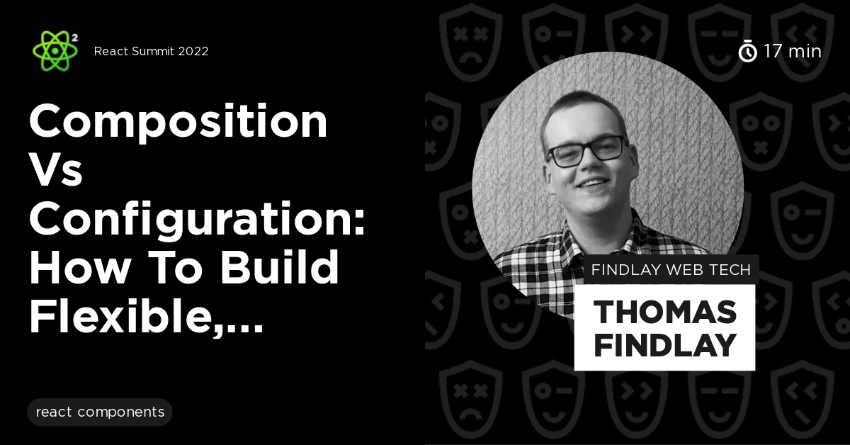 Composition vs Configuration: How to Build Flexible, Resilient and ...