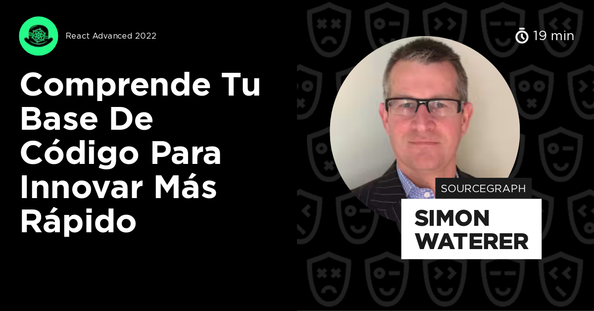 Comprende tu base de código para innovar más rápido by Simon Waterer