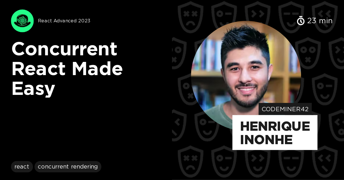 Video: Concurrent React Made Easy by Henrique Inonhe