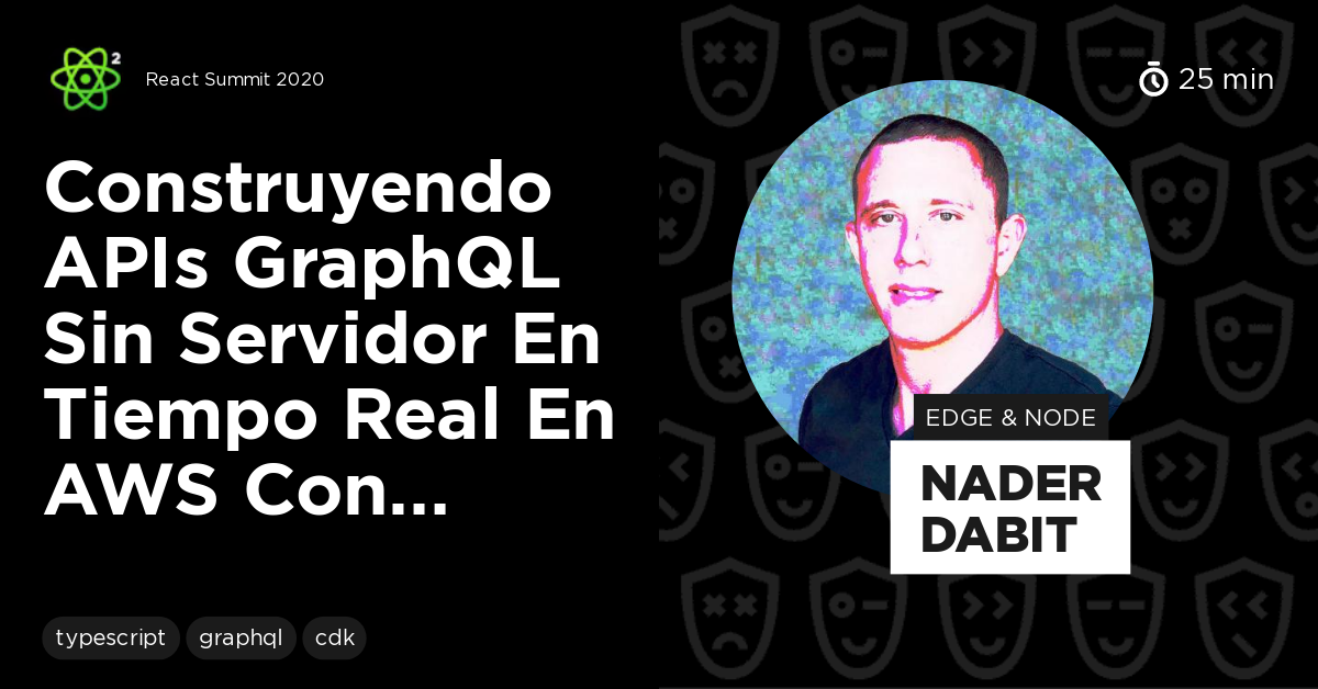 Construyendo APIs GraphQL sin servidor en tiempo real en AWS con TypeScript y CDK by Nader Dabit ...