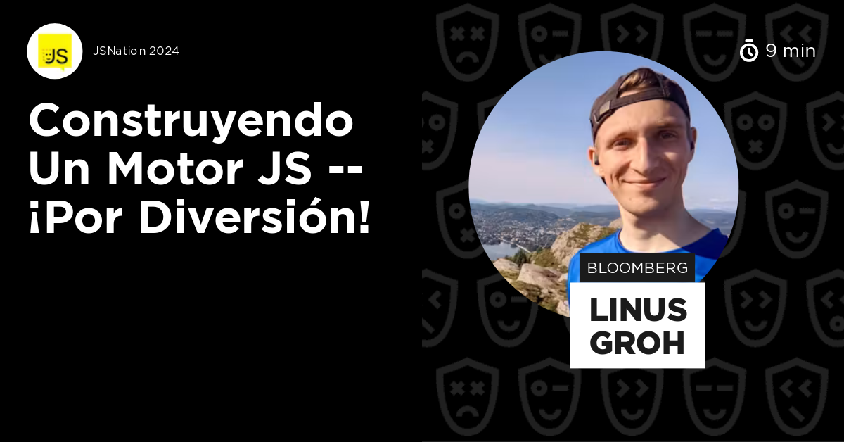 Construyendo un motor JS -- ¡Por diversión! by Linus Groh