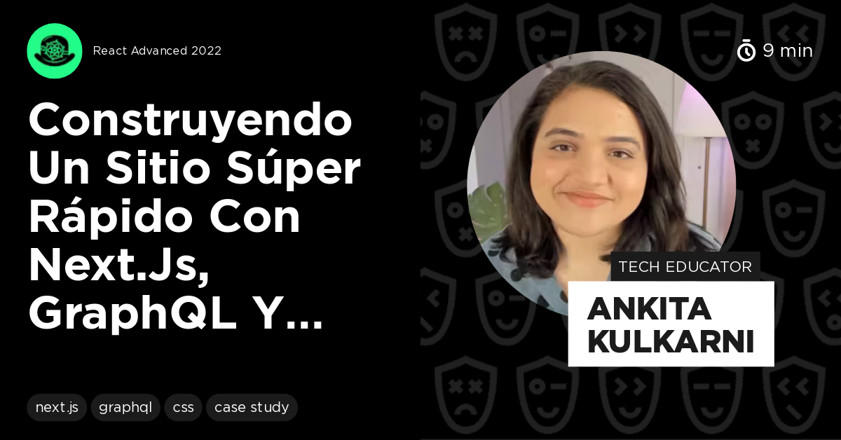 Construyendo un Sitio Súper Rápido con Next.js, GraphQL y Tailwind ⚡️ by Ankita Kulkarni