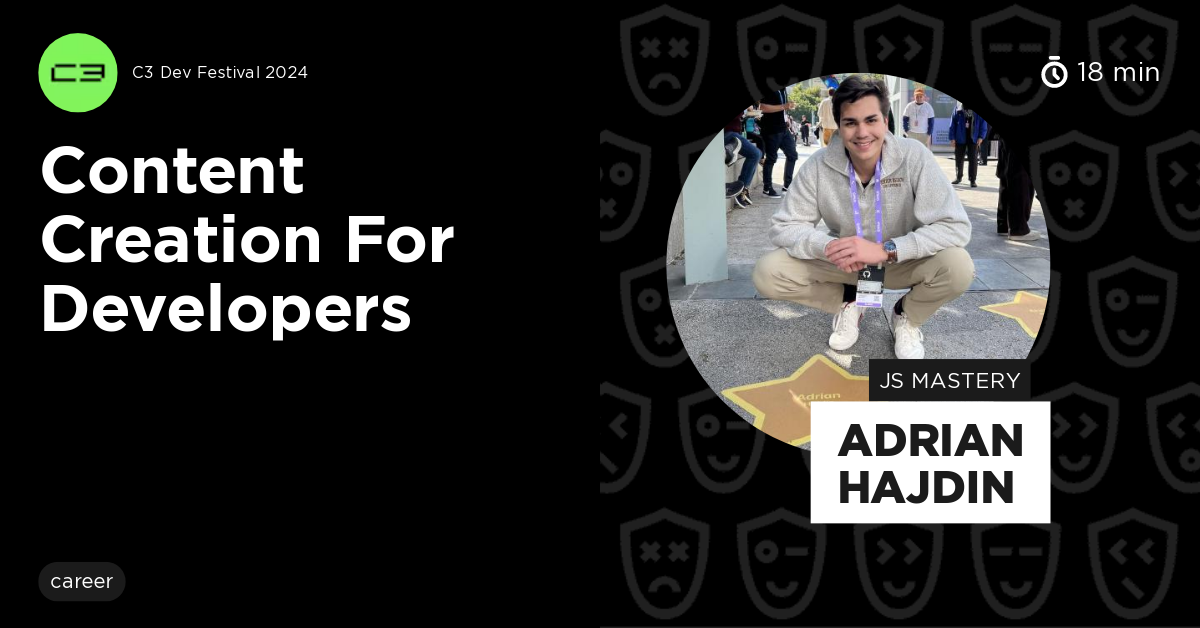 Content Creation for Developers by Adrian Hajdin