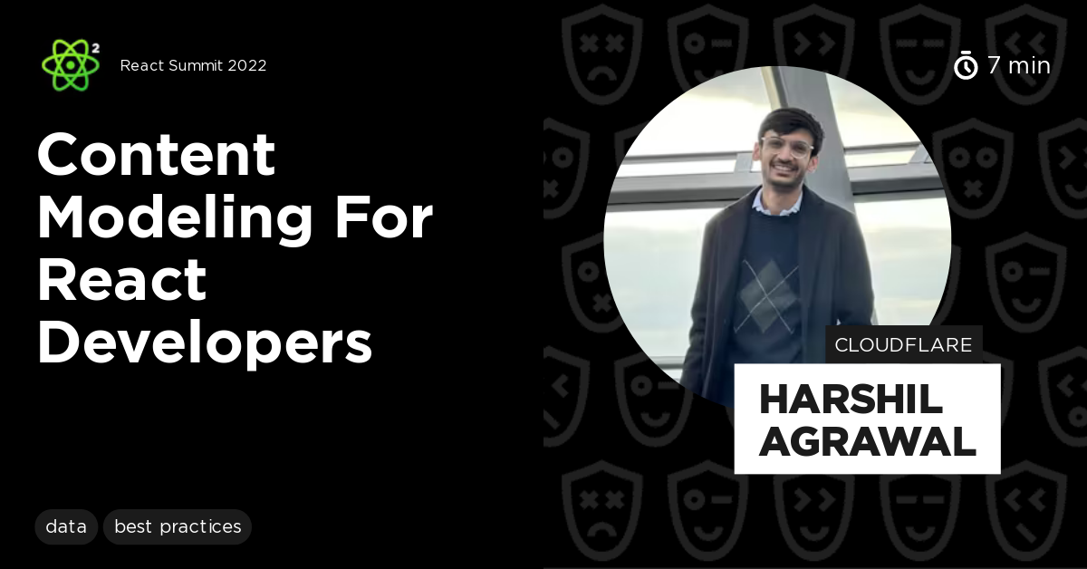 Content Modeling for React Developers by Harshil Agrawal