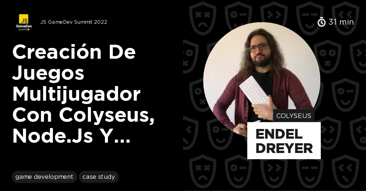 Creación de Juegos Multijugador con Colyseus, Node.js y TypeScript by Endel Dreyer
