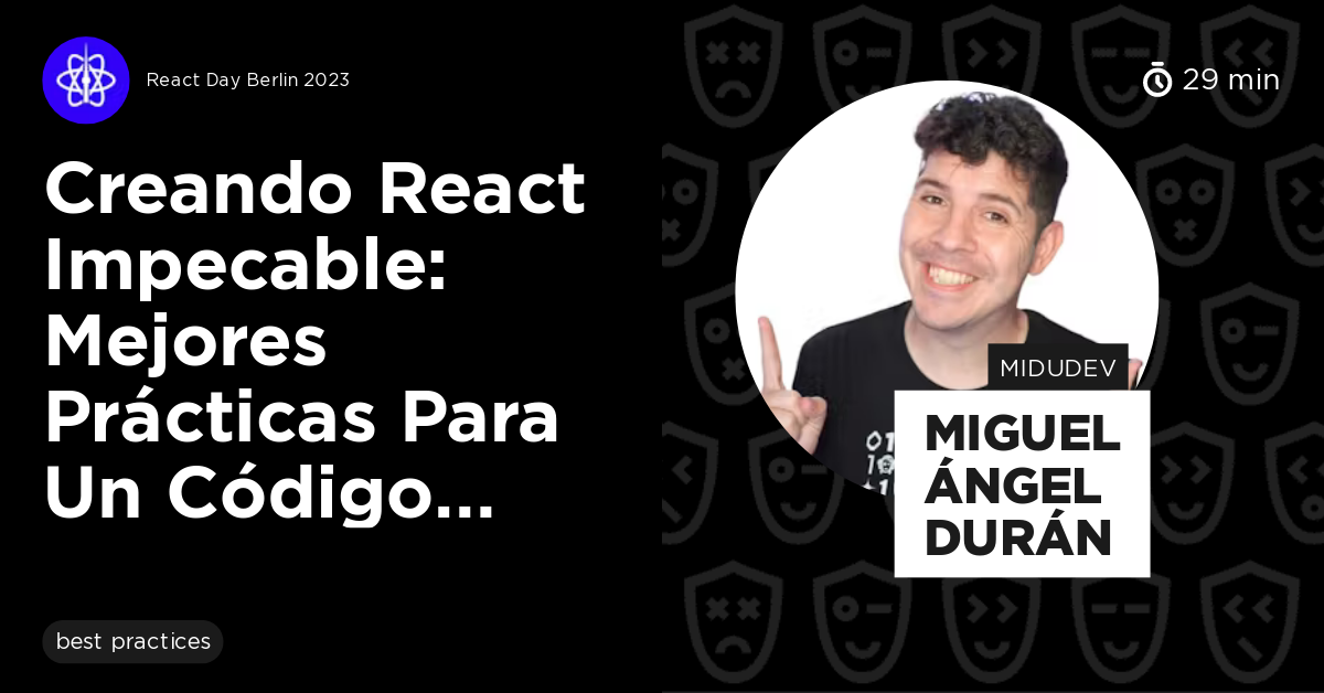 Creando React Impecable: Mejores Prácticas para un Código Mantenible by Miguel Ángel Durán