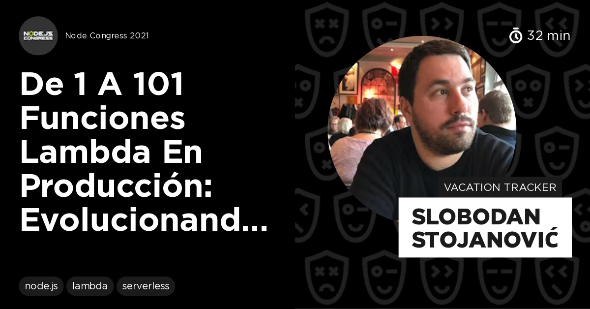De 1 A 101 Funciones Lambda En Producción Evolucionando Una Arquitectura Serverless By Slobodan