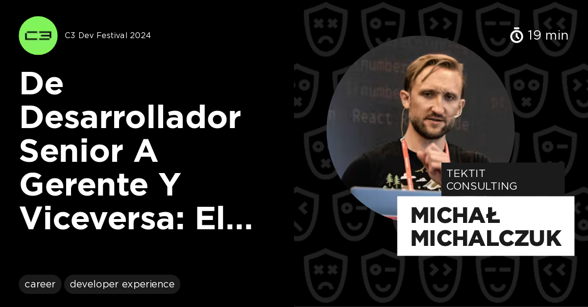 De Desarrollador Senior a Gerente y Viceversa: El Viaje de Regresar a ...