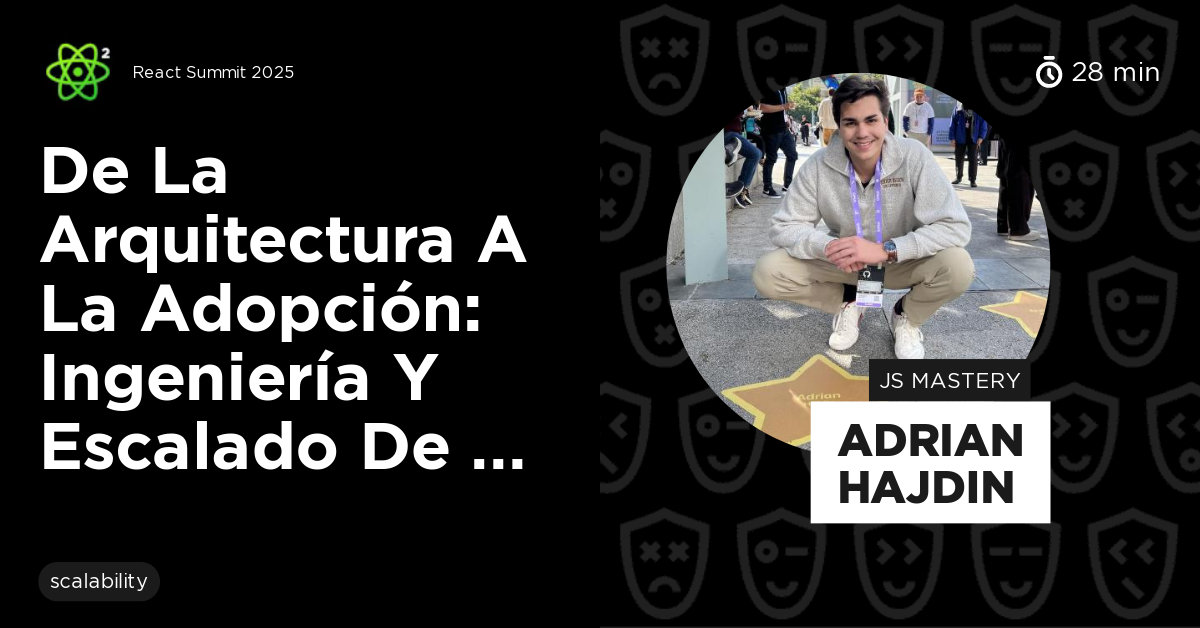 De la Arquitectura a la Adopción: Ingeniería y Escalado de un LMS Moderno con React by Adrian Hajdin